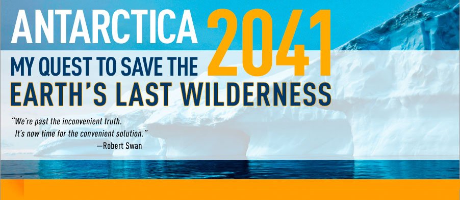 Antarctica 2041: My Quest to Save the Earth’s Last Wilderness by Robert ...