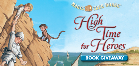Magic Tree House High Time for Heroes Giveaway